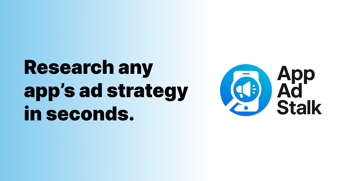 App Ad Stalk - Research Any App's Ad Strategy in Seconds